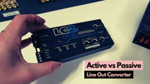 Active Vs Passive Line Output Converter- Detailed Comparison